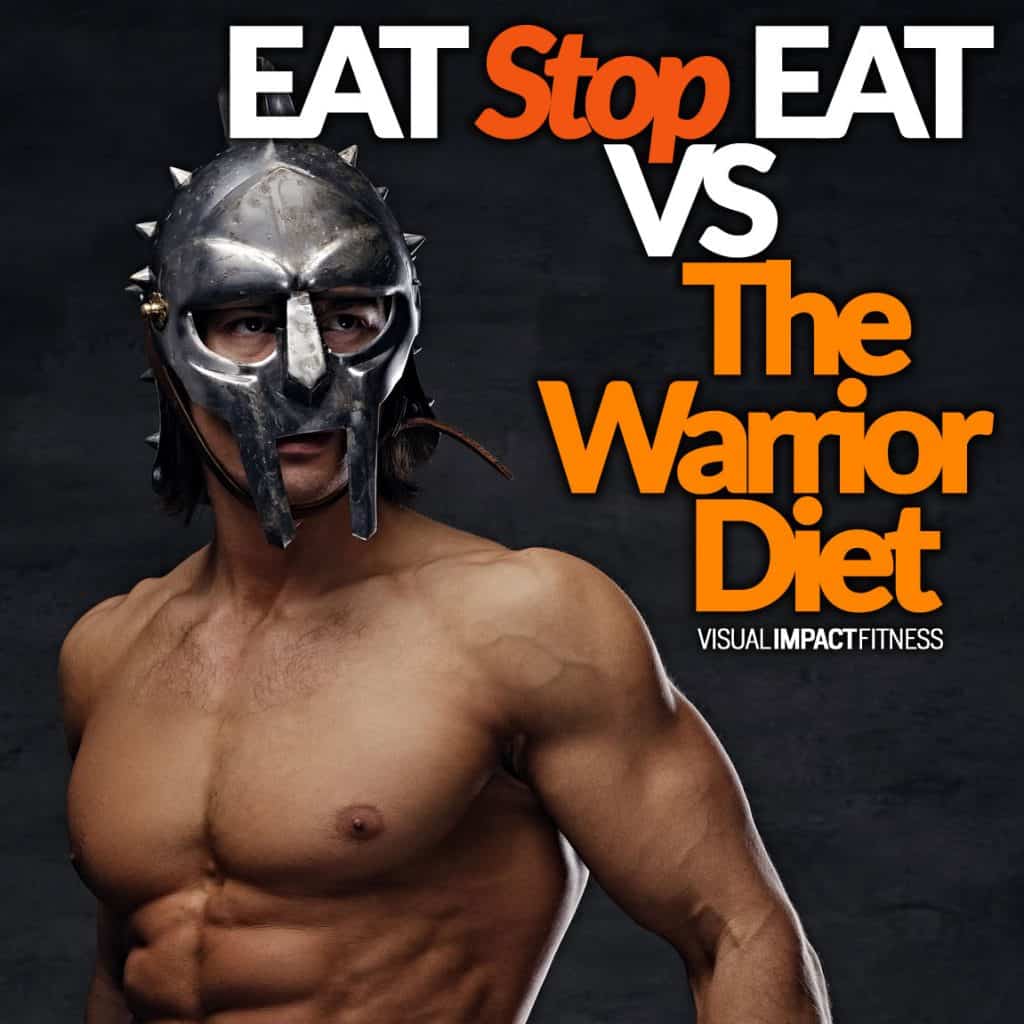 Eat Stop Eat vs The Warrior Diet