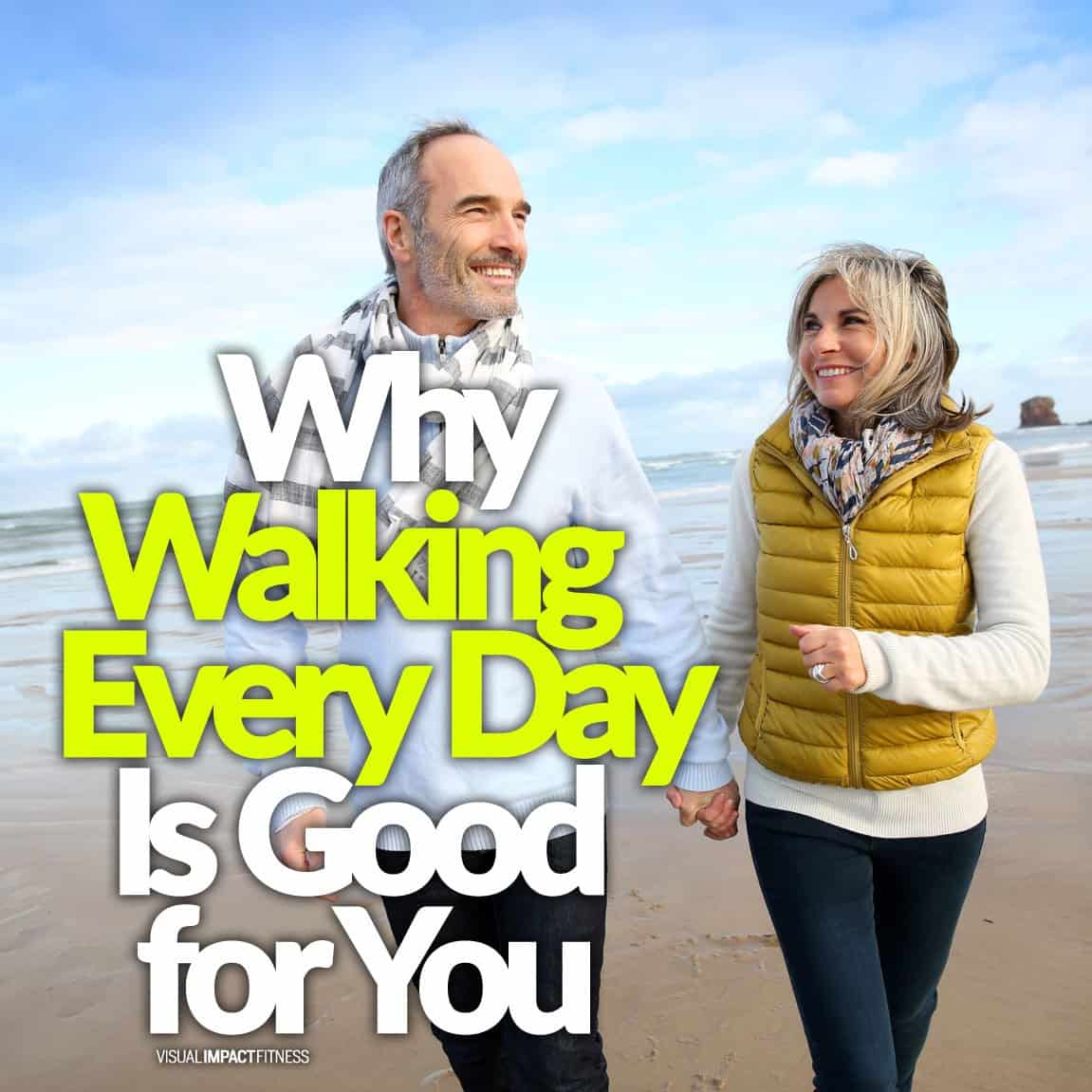 Why Walking Everyday is Good for You