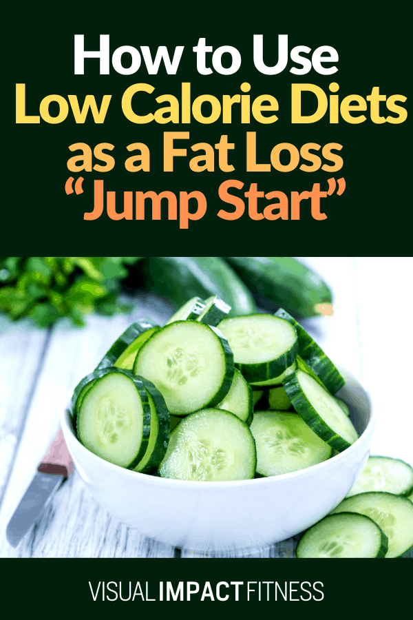 How to Use Low Calorie Diets as a Fat Loss "Jump Start"