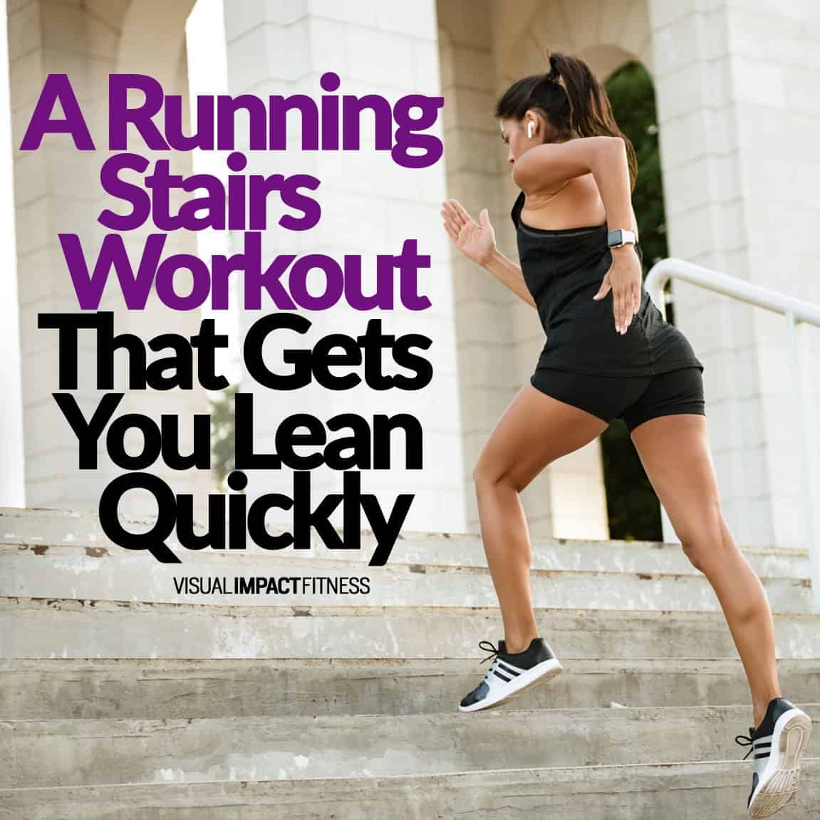 A Running Stairs Workout That Gets You Lean Quickly