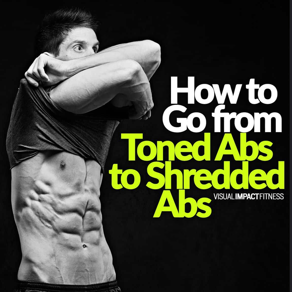 How to Go From Toned Abs to Shredded Abs