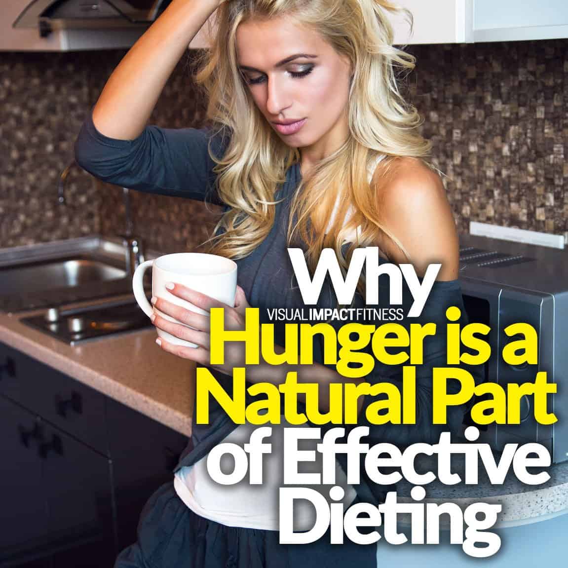 Why Hunger is a Natural Part of Effective Dieting