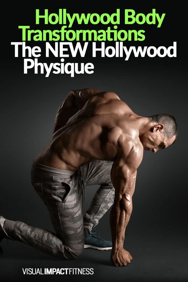 Hollywood Body Transformations - The NEW Hollywood Physique